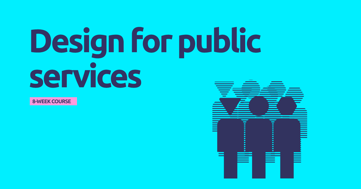 Design for public services - SERVICE DESIGN COLLEGE